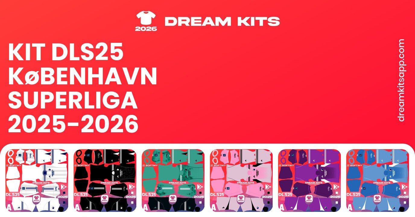 København Kits / Superliga 2025-2026 / DLS 2026 | DREAM KITS
