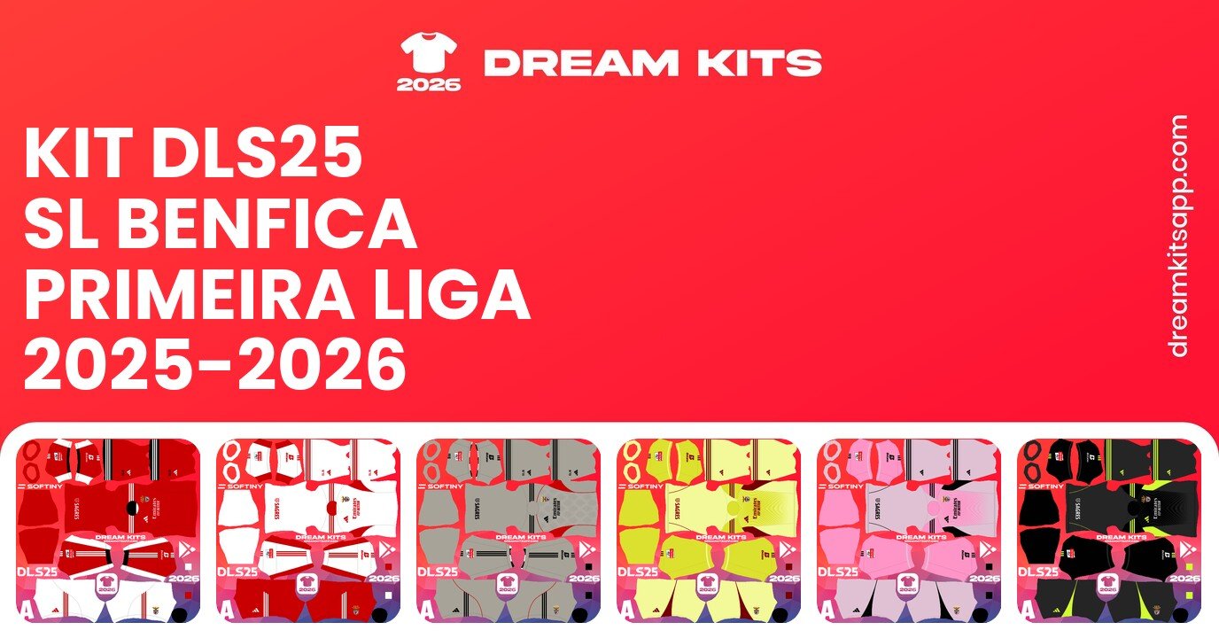SL Benfica Kits / Primeira Liga 2025-2026 / DLS 2026 | DREAM KITS