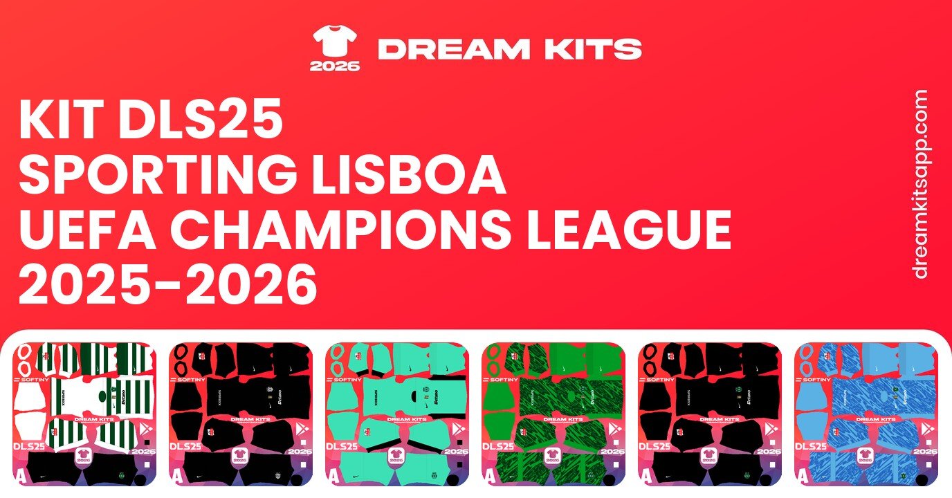 Sporting Lisboa Kits / UEFA Champions League 2025-2026 / DLS 2026 ...